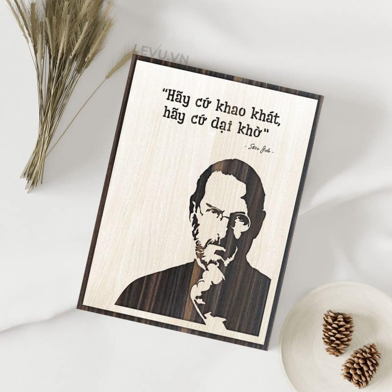 Tranh treo tường ảnh Steve Jobs LEVU-NT02 "Hãy Cứ Khao Khát Hãy Cứ Dại ...